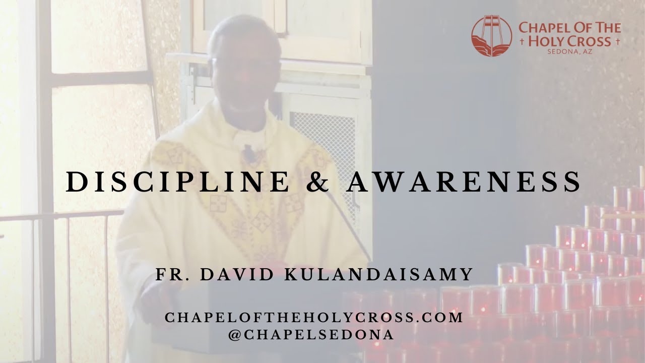 Discipline & Awareness - Fr. David Kulandaisamy - September 13, 2024 ...