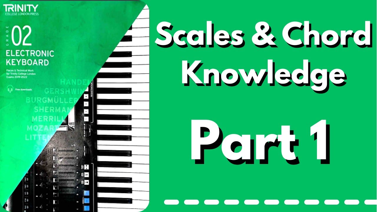 Scales & Chord Knowledge | Part - 1 | Trinity Grade 2 | Electronic ...