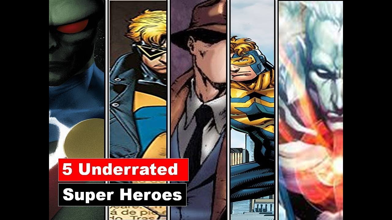Top 5 Underrated Super Heroes - YouTube