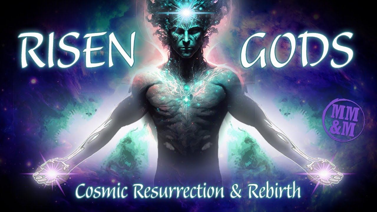 Risen Gods - Cosmic Resurrection & Rebirth - YouTube