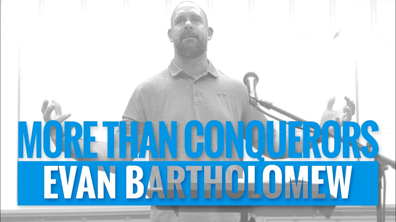 MORE THAN CONQUERORS | Evan Bartholomew - YouTube