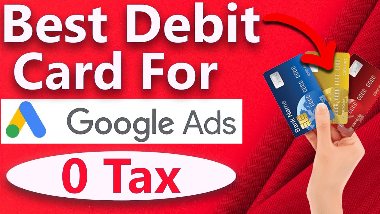 Best Google Ads Payment Method || Best Debit Card For Google Ads ...