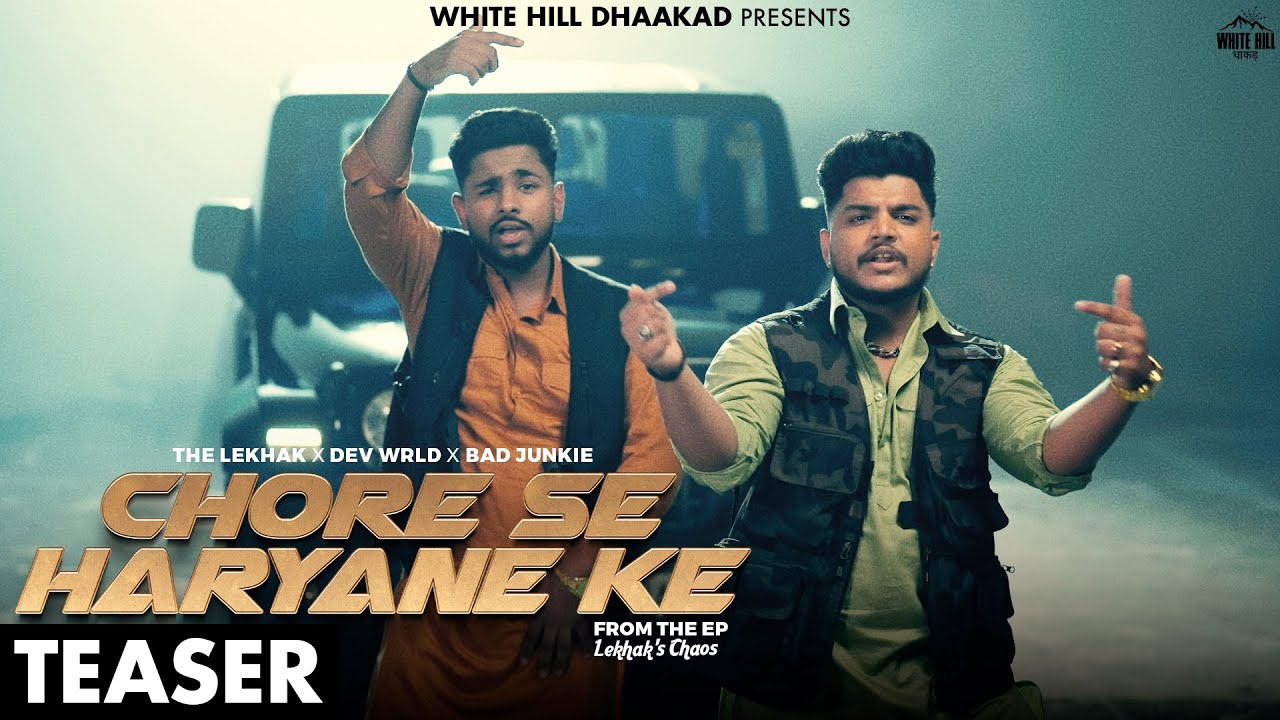 Chore Se Haryane Ke (Teaser) | The Lekhak & Dev Wrld | Lekhak's Chaos ...