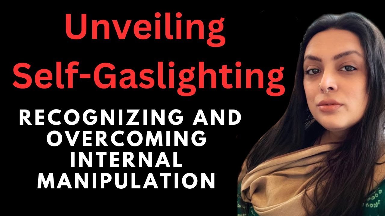 Unveiling Self-Gaslighting: Recognizing and Overcoming Internal ...