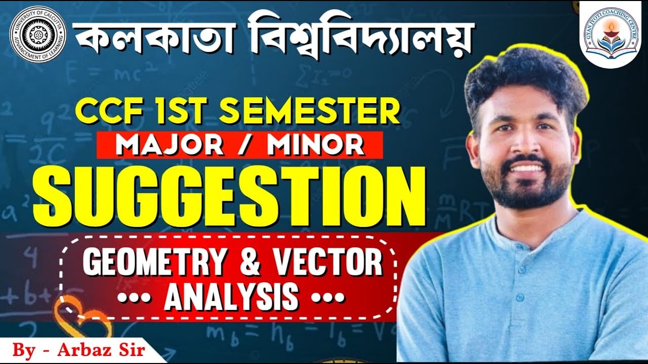 CCF 1st Sem MATHEMATICS (Major/Minor)|Suggestion(Geometry & Vector ...
