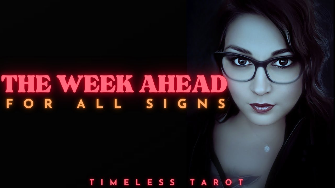 THE WEEK AHEAD FOR ALL SIGNS - YouTube