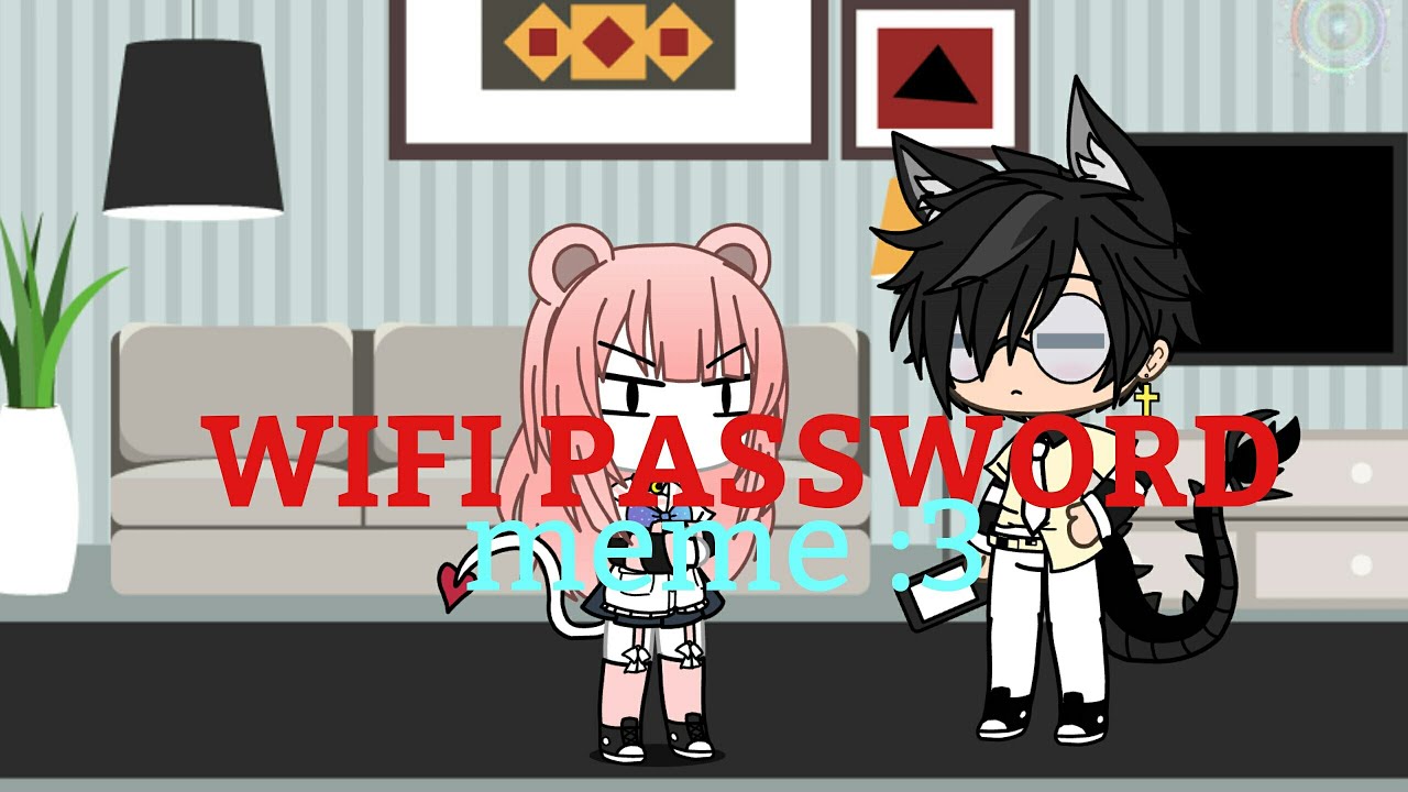 ||WIFI PASSWORD MEME|| • I didn't die • :3 - YouTube