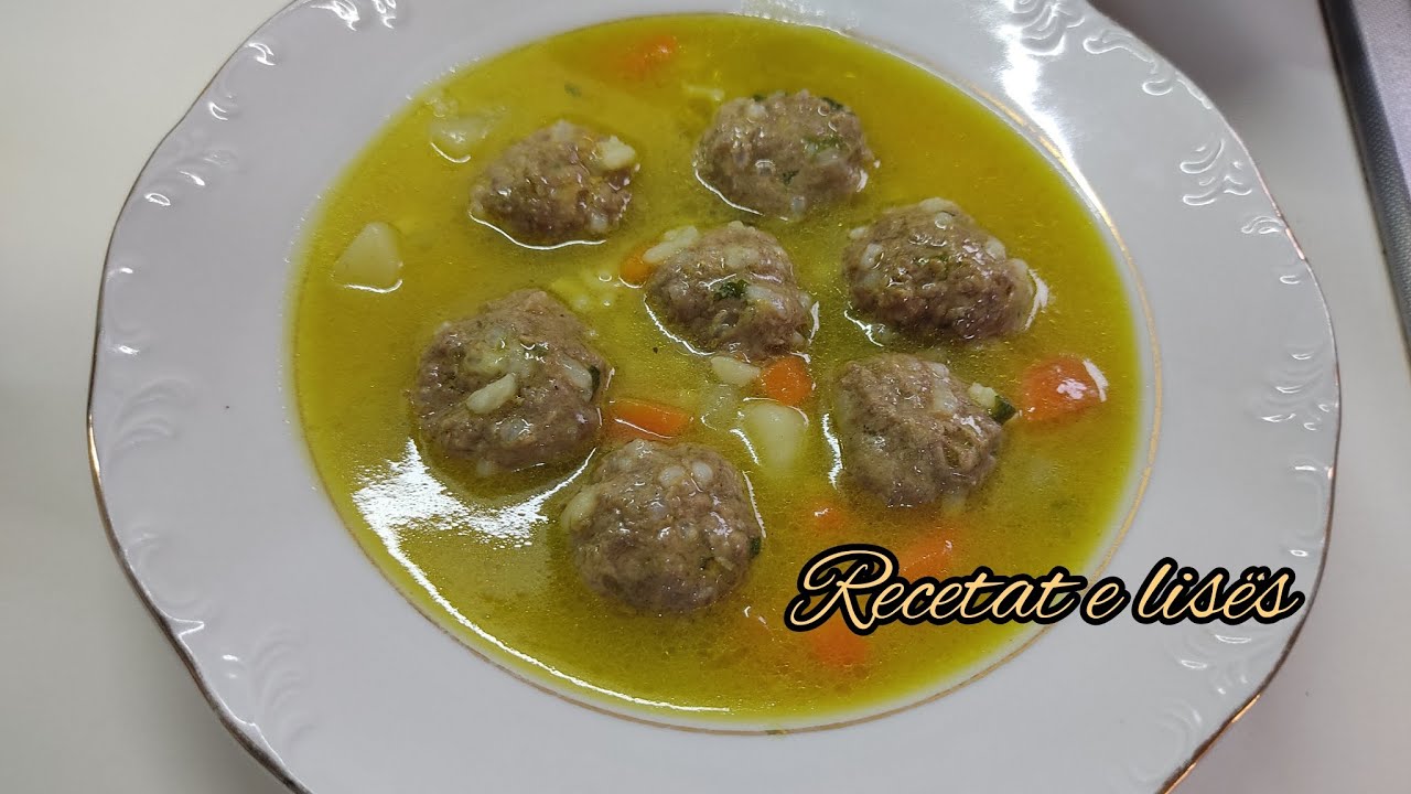 Supë me qofte ose pasha qofte, dhe perime Recetat e Lisës - YouTube
