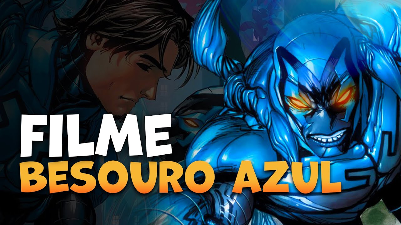 CONFIRA TUDO SOBRE O BESOURO AZUL ANTES QUE O FILME APAREÇA NOS CINEMAS ...