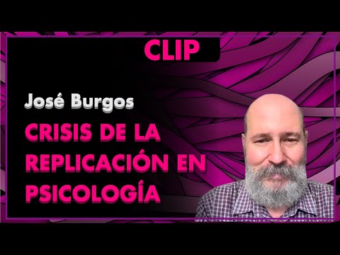 CRISIS de REPLICACIÓN en PSICOLOGÍA - José Burgos