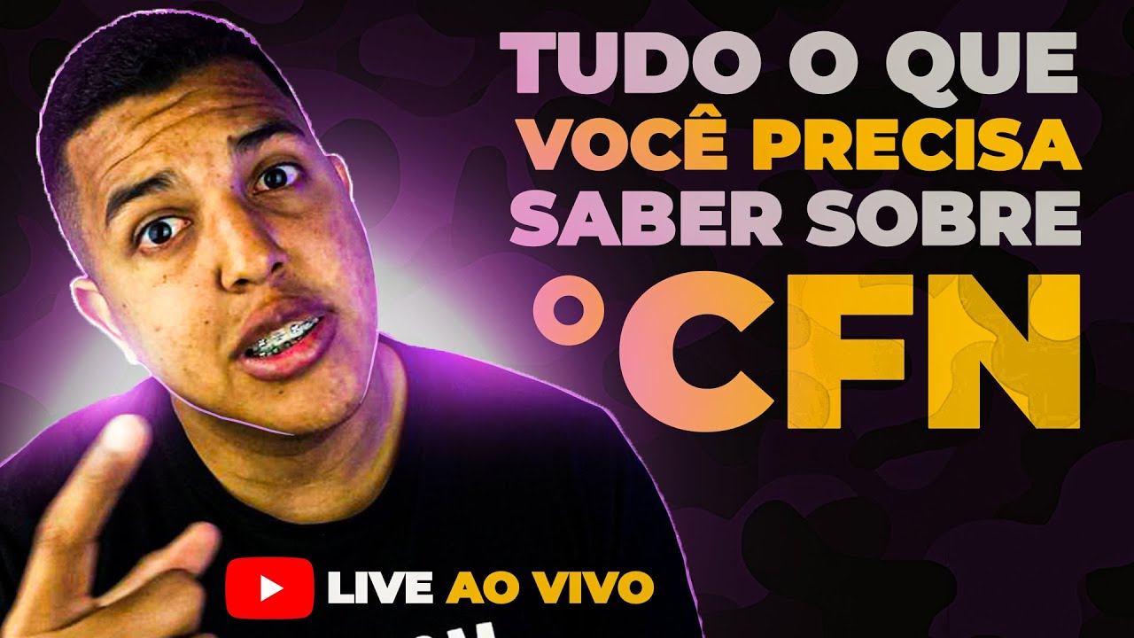 LIVE - TUDO O QUE VOCÊ PRECISA SABER SOBRE O CFN - YouTube