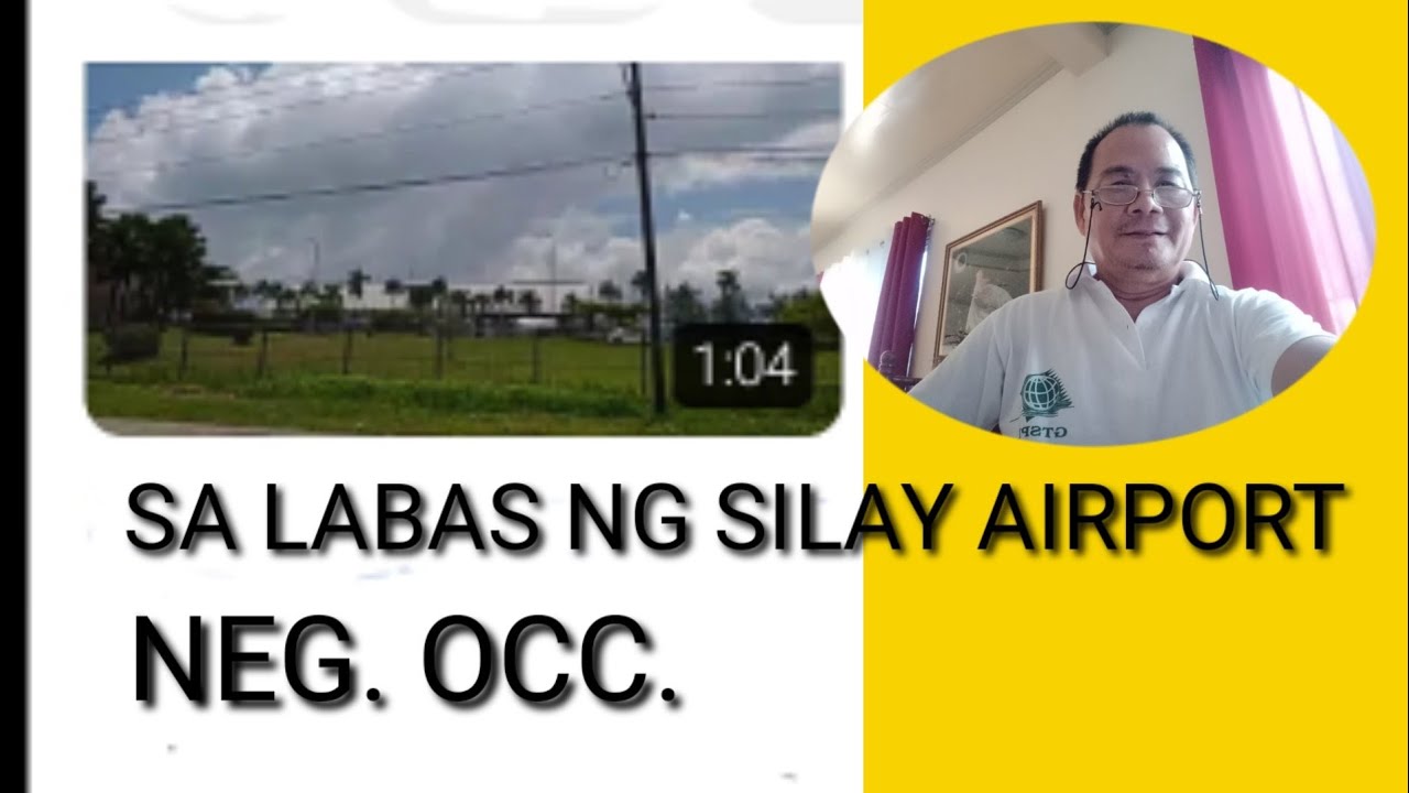 Labas ng Silay Air Port September 2, 2020.@ToraToraGayatin1959 - YouTube