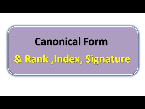 Canonical Form & Rank , Signature and Index of the Canonical Form ...
