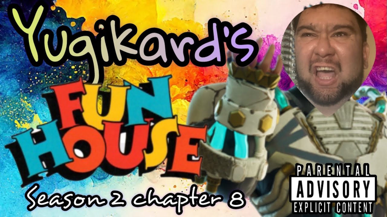 YugiKards's Fun House Season 2 Chapter 8 - YouTube