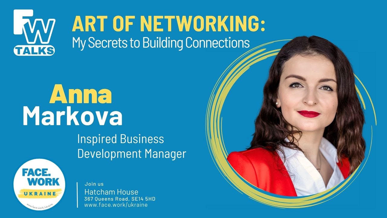 Art of Networking: My Secrets to Building Connections, Anna Markova | Facework Ukraine - YouTube