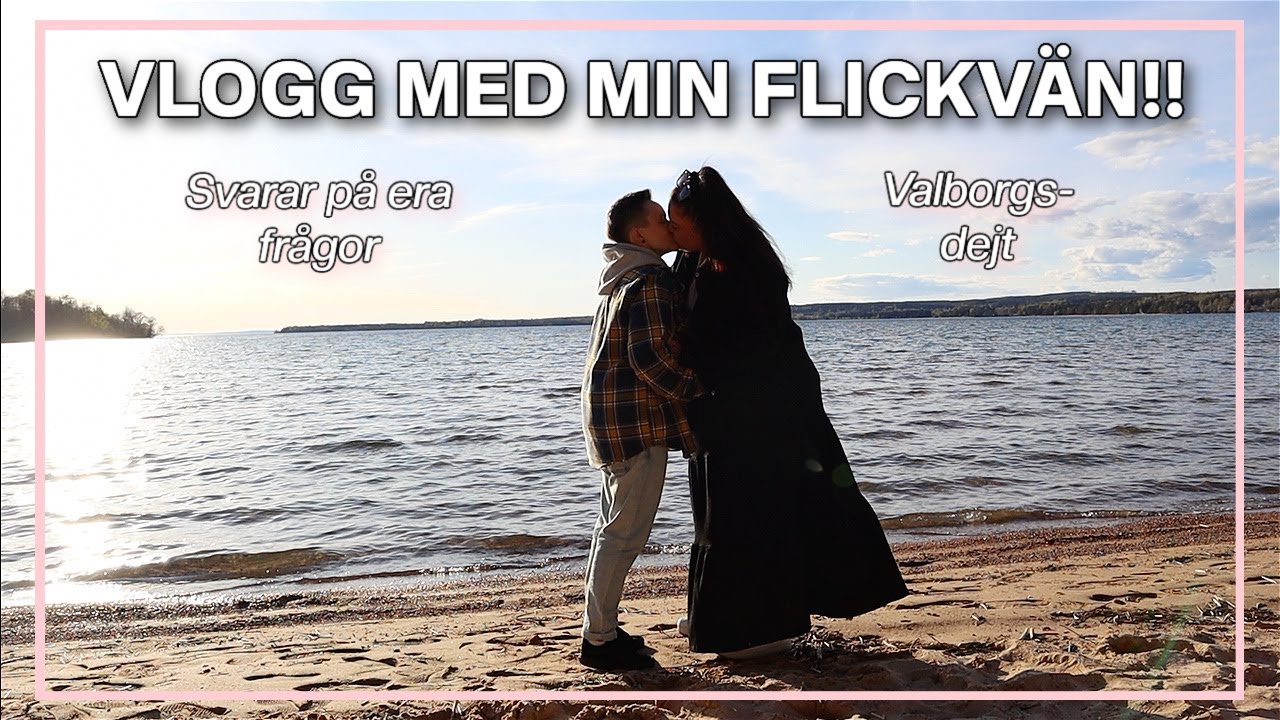 VALBORGS-DEJT OCH FRÅGESTUND I MOTALA MED MIN FLICKVÄN!! - VLOGG - YouTube