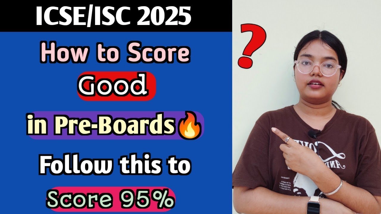 ICSE/ISC 2025: How to Score Good in Pre-Boards | Follow this for 95%🔥 ...