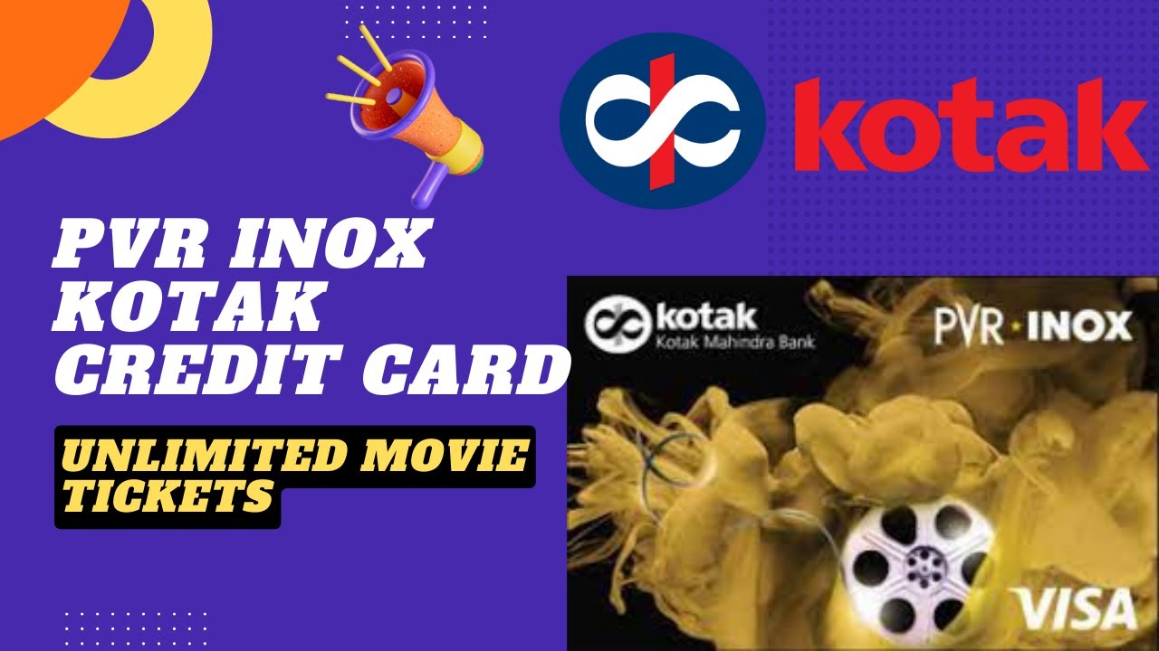 PVR Inox Kotak Credit Card Review | Detailed Features and Benefits ...