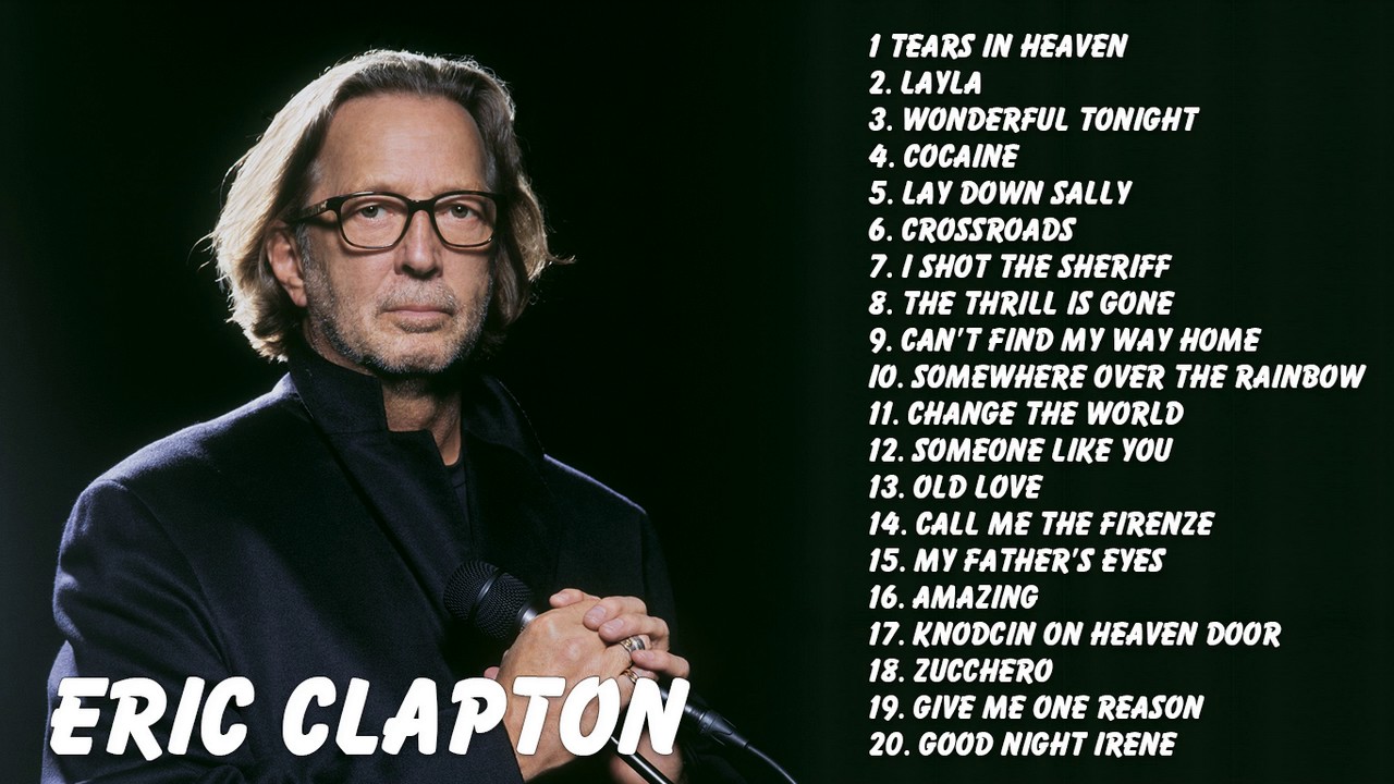 Eric Clapton : Eric Clapton Greatest Hits Full Album Live | Best Songs ...