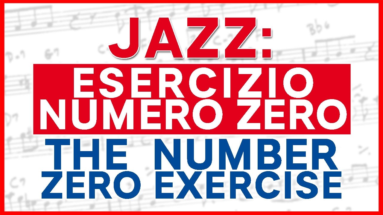 Vuoi suonare Jazz? Inizia con l'ESERCIZIO NUMERO ZERO - YouTube