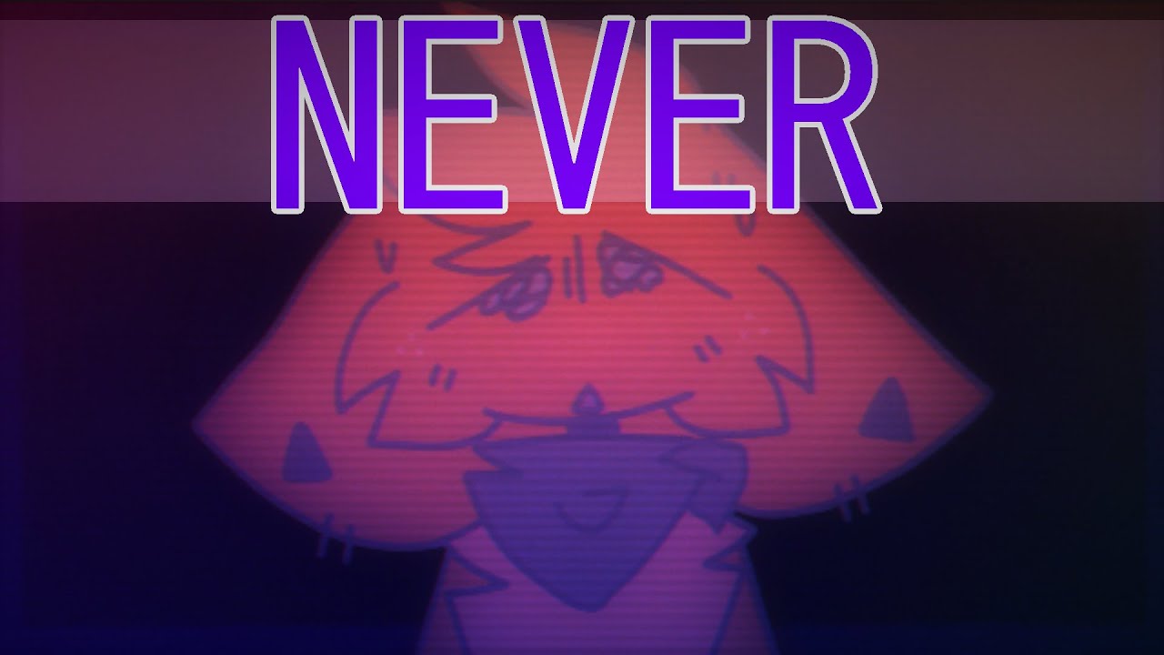 NEVER//Animation meme - YouTube