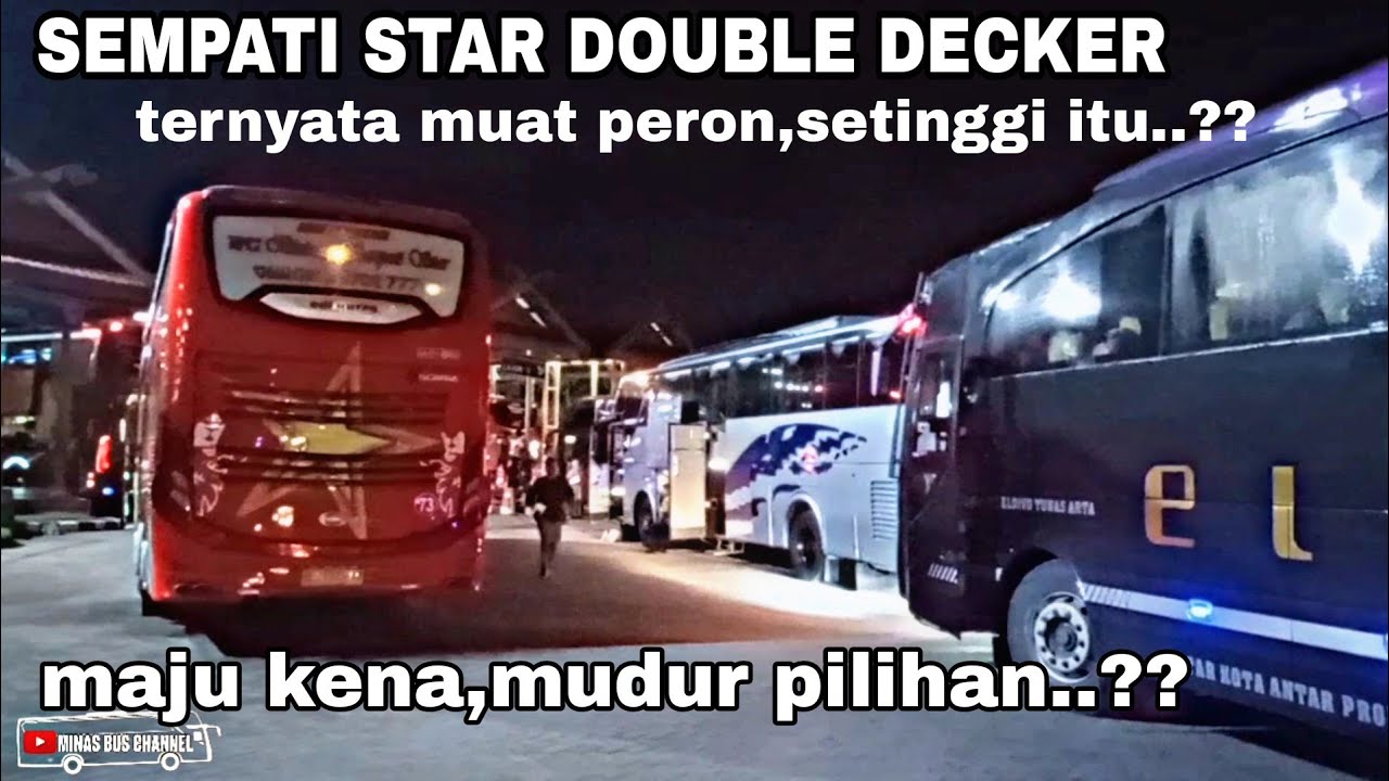 SEMPATI STAR DOUBLE DECKER MASUK PERON DAN BUS LAINNYA ANTRIAN - YouTube