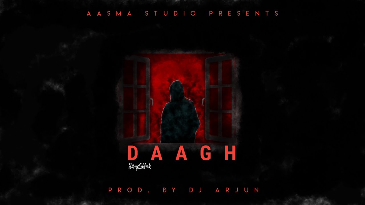 DAAGH | Prod. by DJ Arjun | SirajLekhak - YouTube