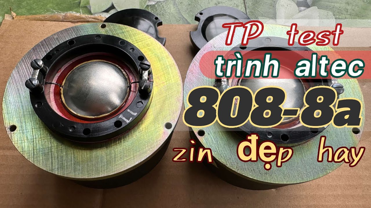altec 808-8a cự hay zin đẹp cho hệ thống loa kèn altec a7 TP mời quý vị ...