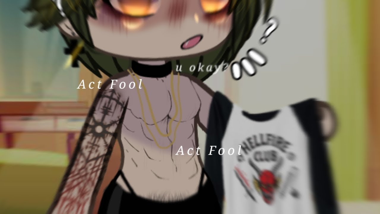 💟 Act fool | Meme | Gacha Club | Compilation - YouTube
