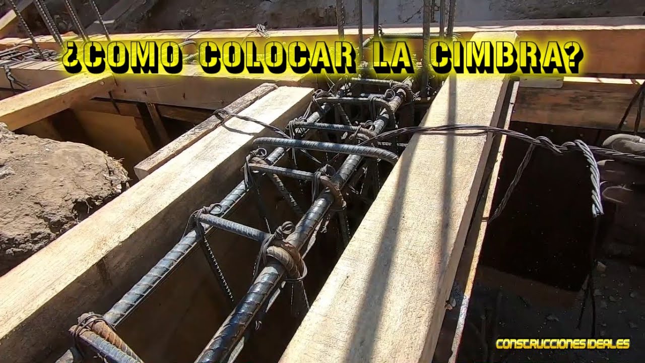 ¿Como colocar la cimbra? | CONSTRUCCIONES IDEALES - YouTube