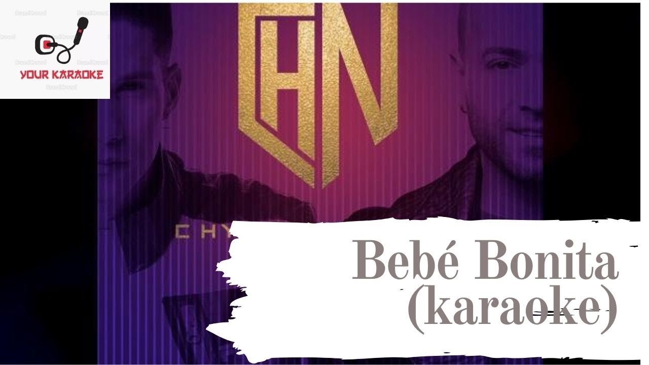 Bebé Bonita (Karaoke - Letra) Chino y Nacho - YouTube