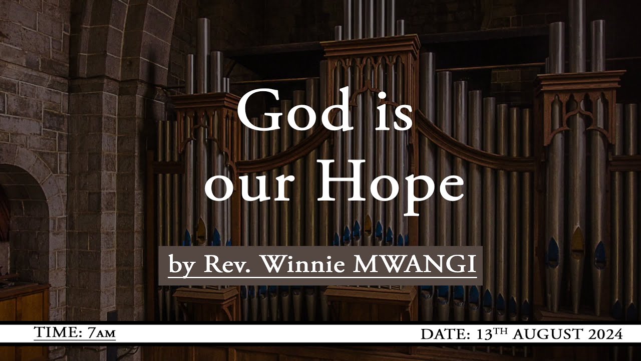God is our Hope by Rev. Winnie MWANGI | 13th August 2024 - YouTube