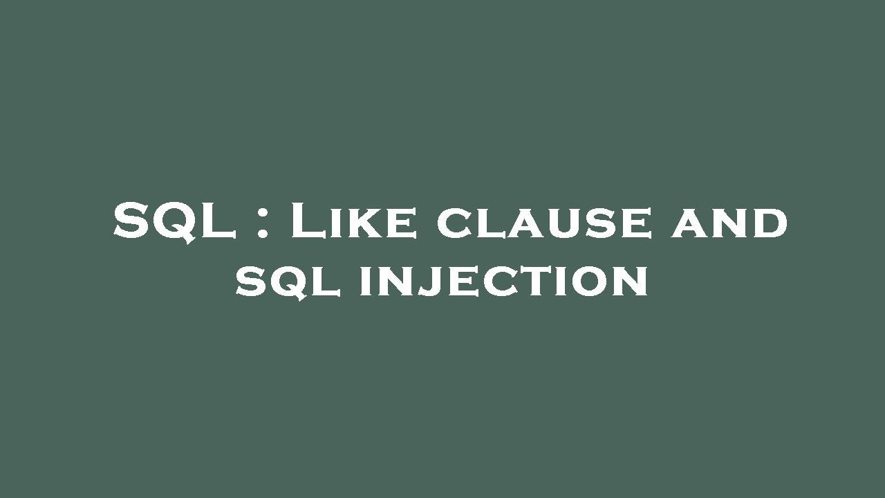 Sql Like Clause And Sql Injection Youtube 8533