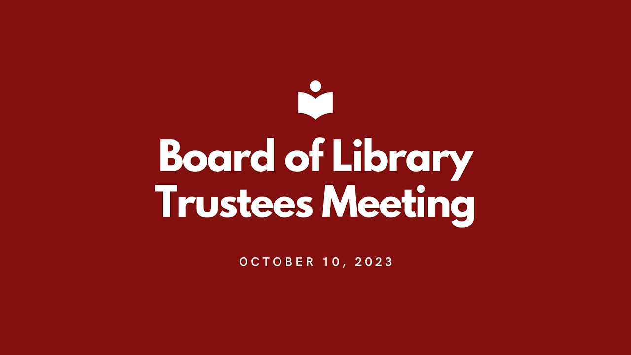 Board of Library Trustees Meeting - October 10, 2023 - YouTube