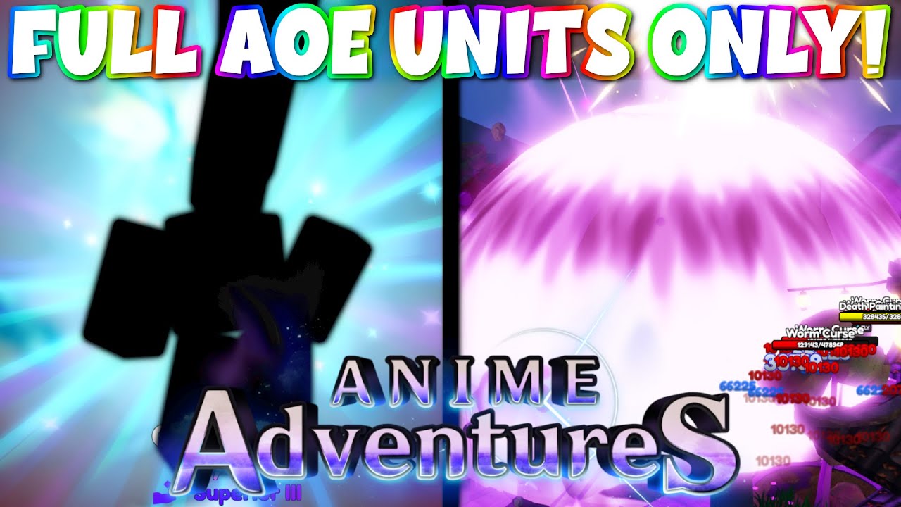 Using ONLY FULL AOE Units in Anime Adventures! (Inf Mode Challenge ...