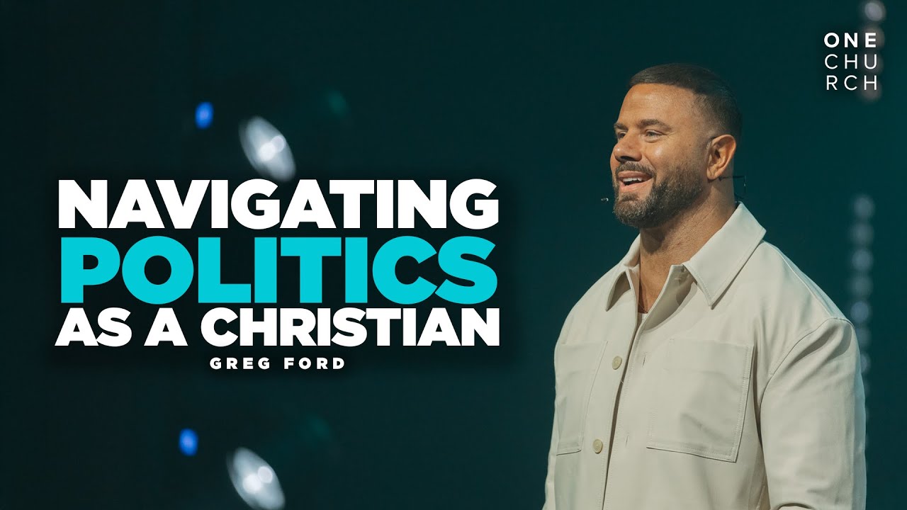 How to Navigate Politics as a Christian | Pastor Greg Ford | One Church ...