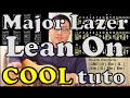 Lean on - Major Lazer - tab guitar lesson chords music tuto FR guitare ...