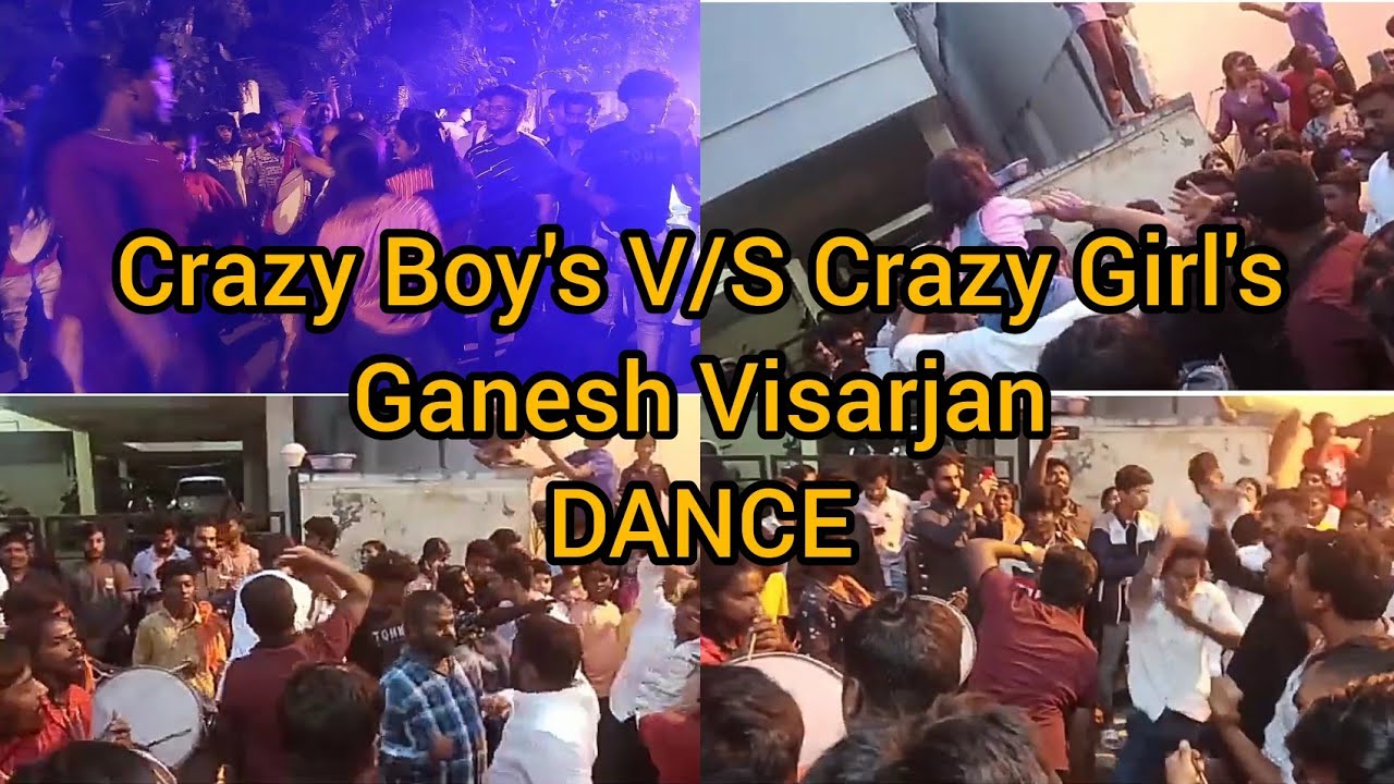 Crazy Boy's V/S Crazy Girl's Ganesh Visarjan - YouTube