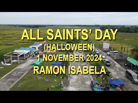 ALL SAINTS DAY 1 NOVEMBER 2024 RAMON ISABELA 4K - YouTube