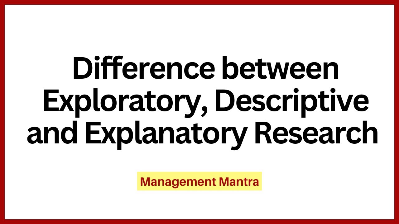 Difference Between Exploratory Descriptive And Explanatory Research Difference Between Exploratory Descriptive And Explanatory Research