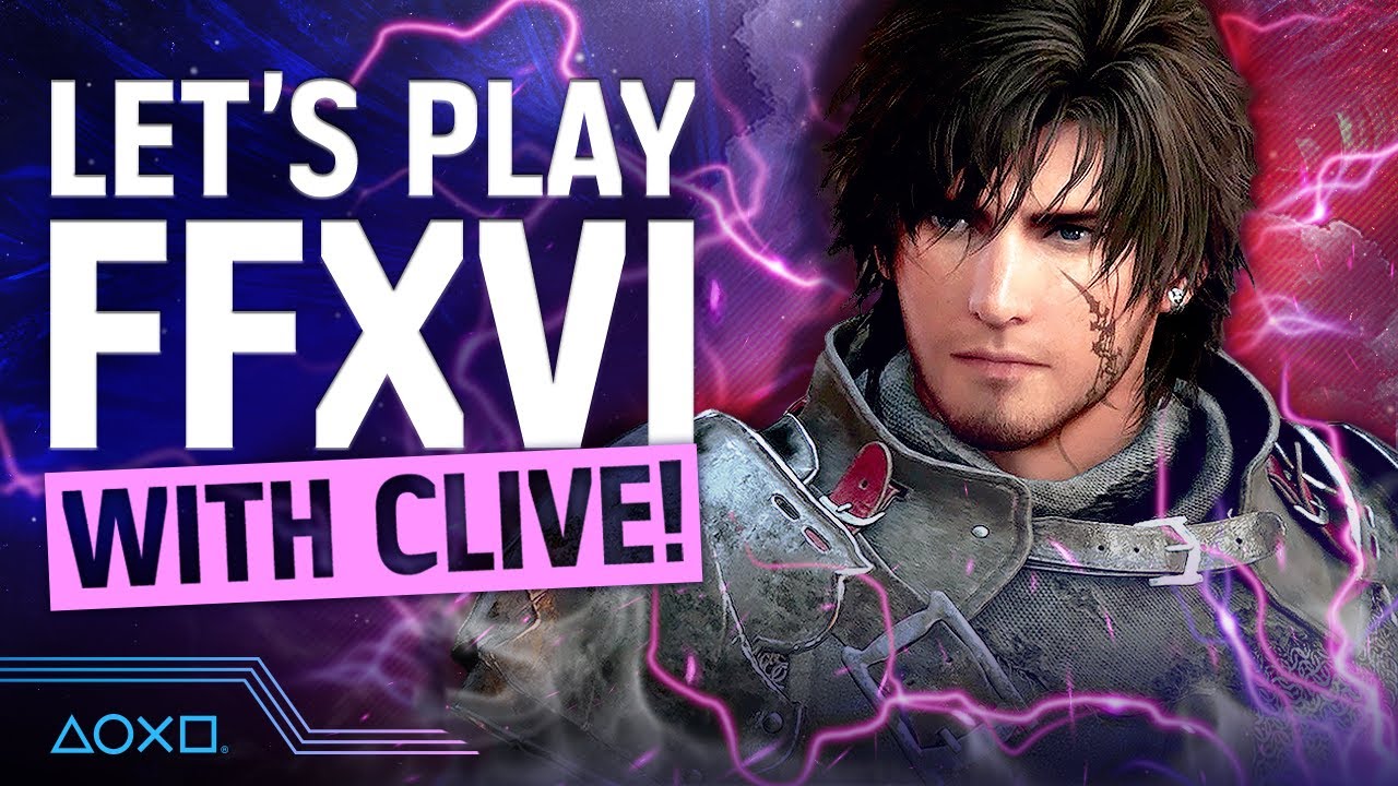 Final Fantasy XVI Clivestream - Ben Starr Joins Us to Play Some FF16! - YouTube