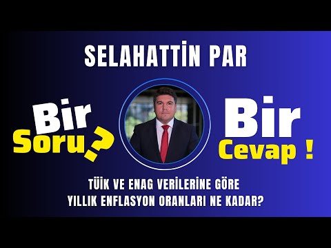 Tüik ve Enag Verilerine Göre Yıllık Enflasyon Oranları Ne Kadar?
