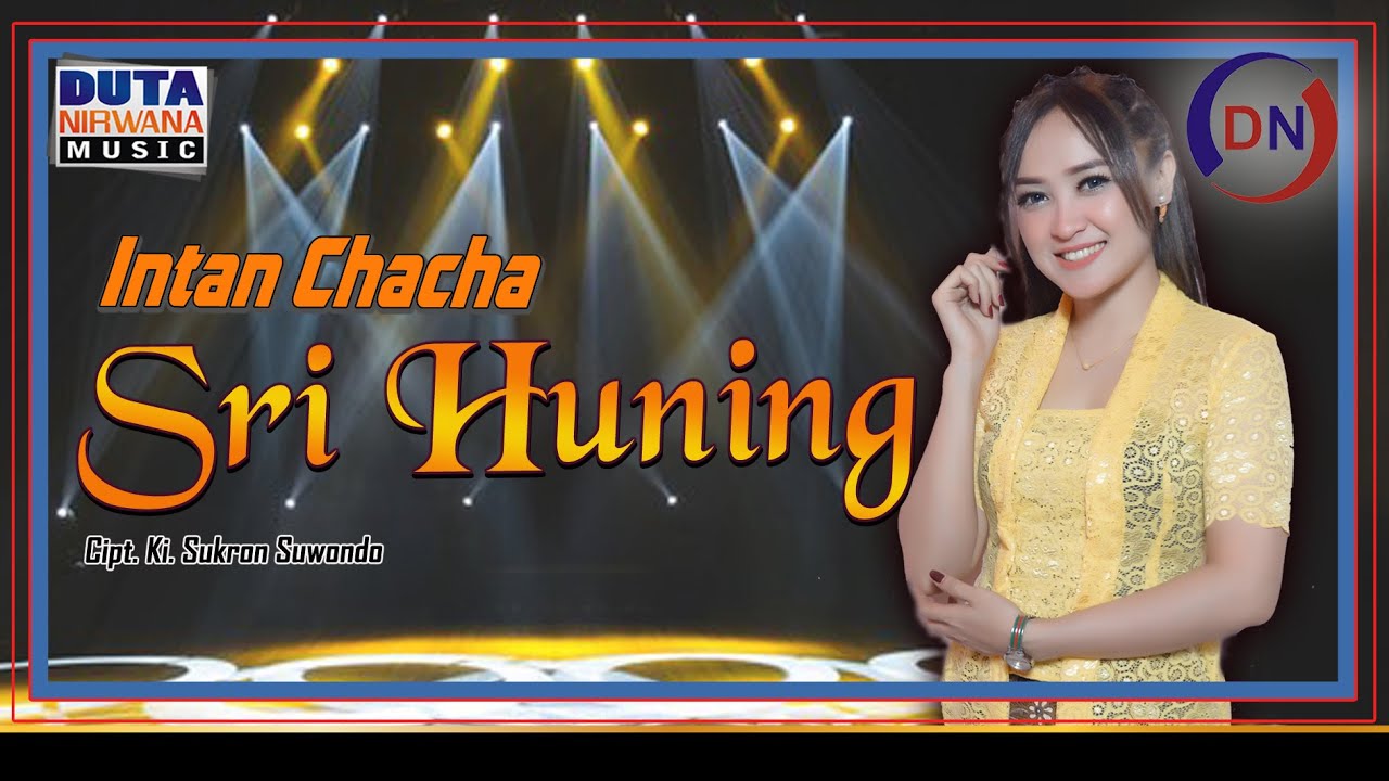 Intan Chacha - Sri Huning | Duta Nirwana Music [OFFICIAL] - YouTube