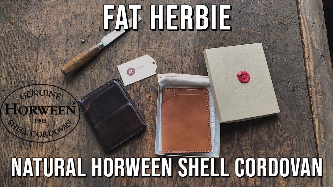 Fat Herbie - Natural Horween Shell Cordovan - YouTube