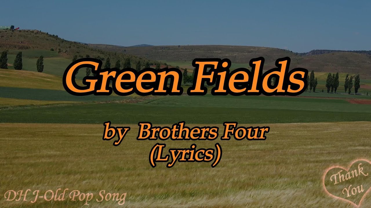 Brothers Four - Green Fields(Lyrics) - YouTube