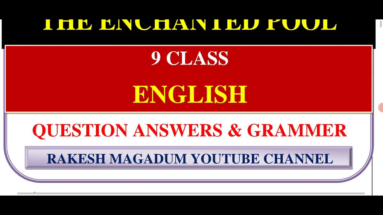 CLASS 9 ENGLISH # Unit 01 The Enchanted Pool # Question-Answers ...