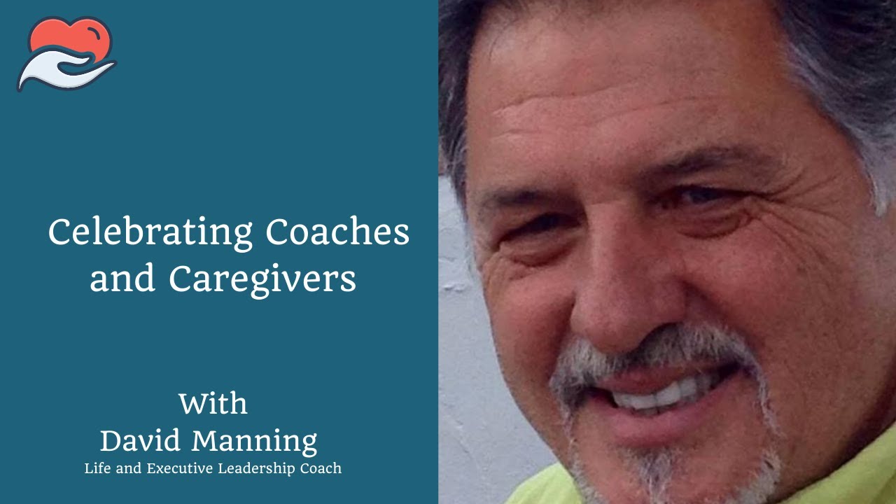 Celebrating Coaches and Caregivers with David Manning - YouTube