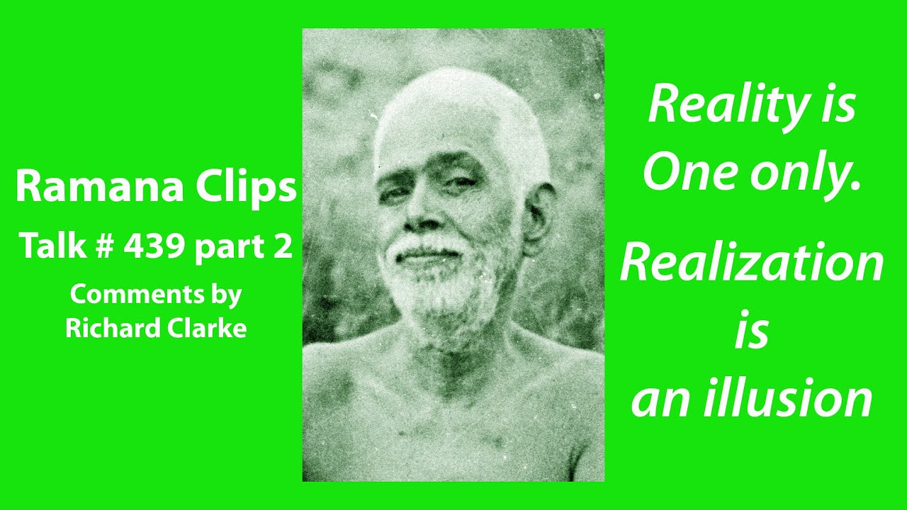 Reality is One only. Realization is an illusion - Ramana Clips Talk ...
