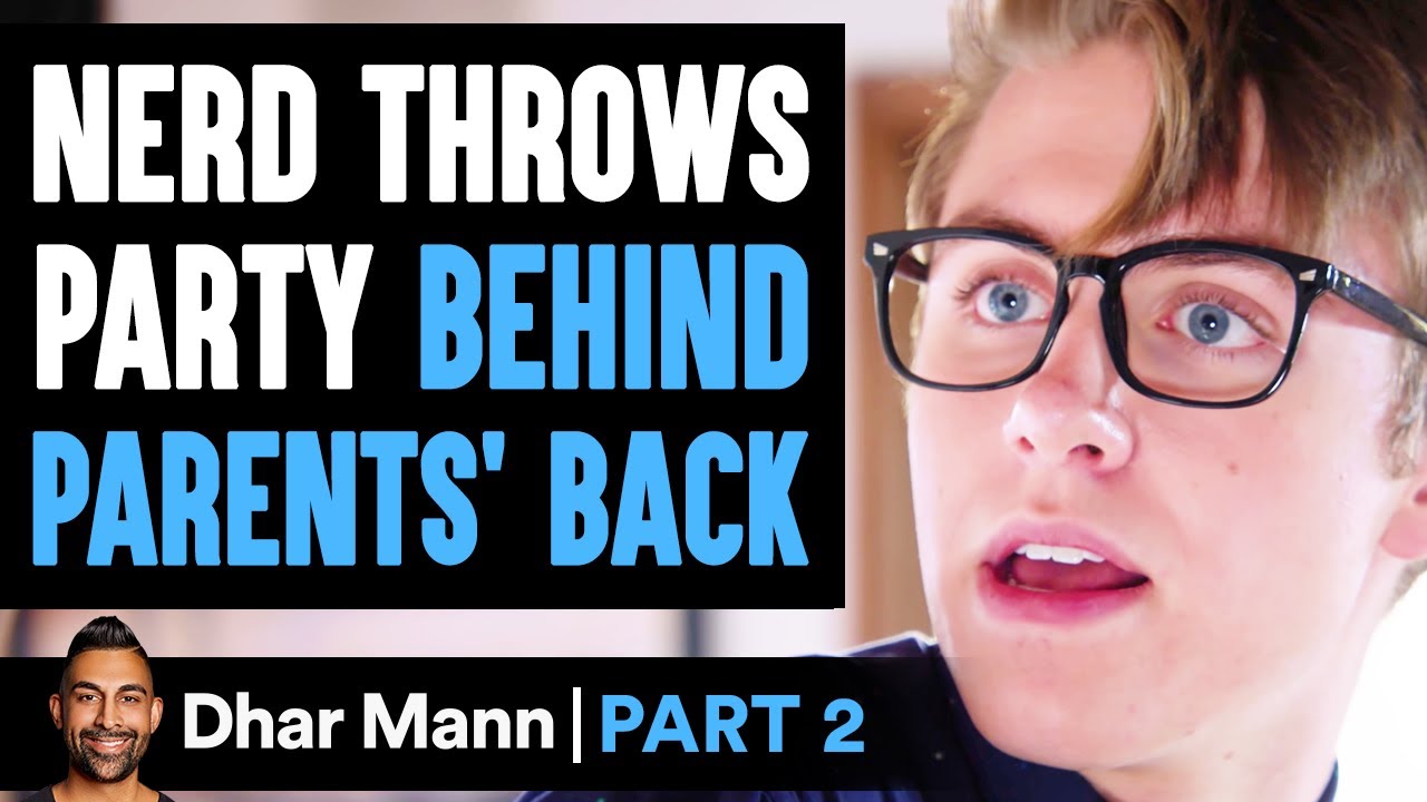NERD Throws PARTY Behind Parents' Back PART 2 | Dhar Mann - YouTube
