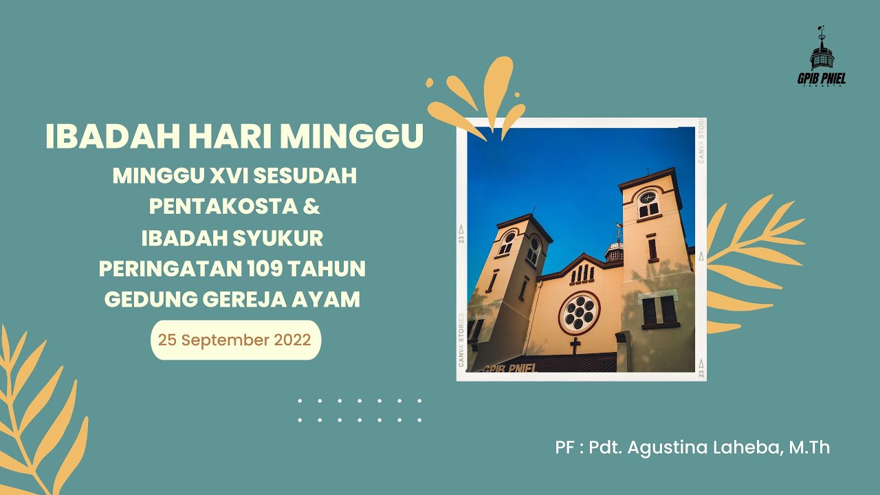 Ibadah Minggu XVI Sesudah Pentakosta & Syukur Peringatan 109 Tahun ...
